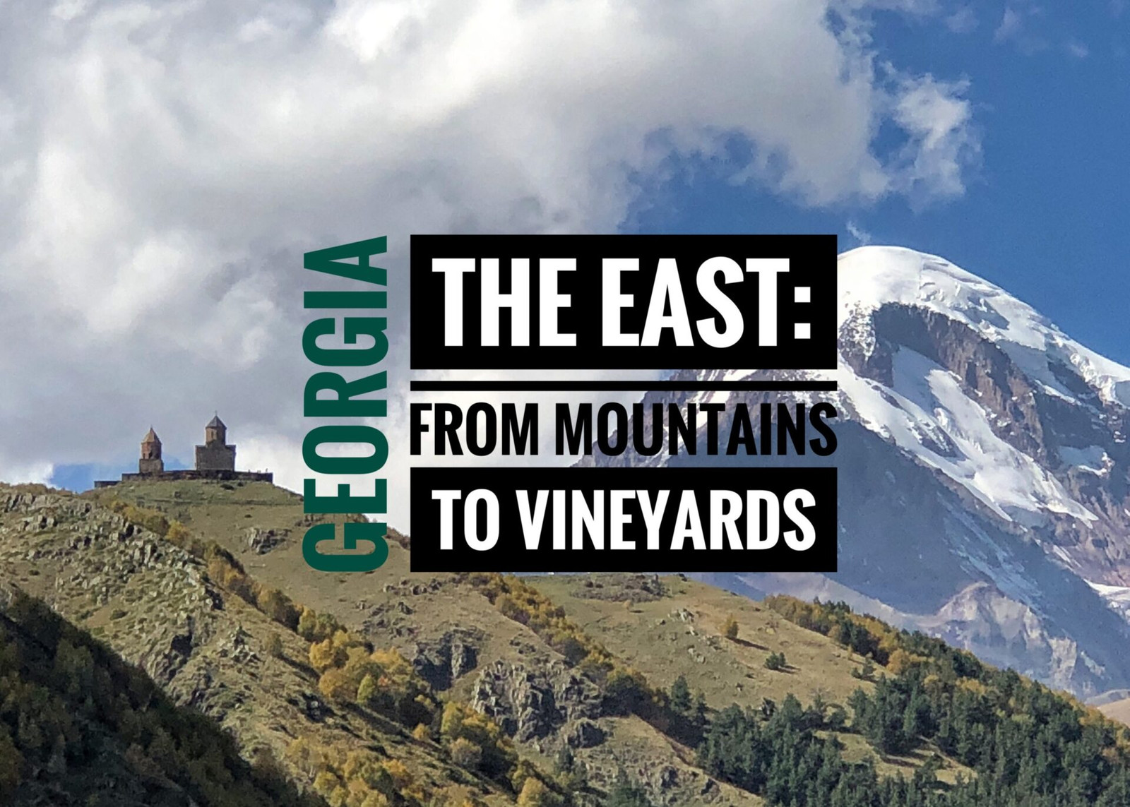 Georgia: From Mountains To Vineyards in Eastern Georgia - Explorer Genes